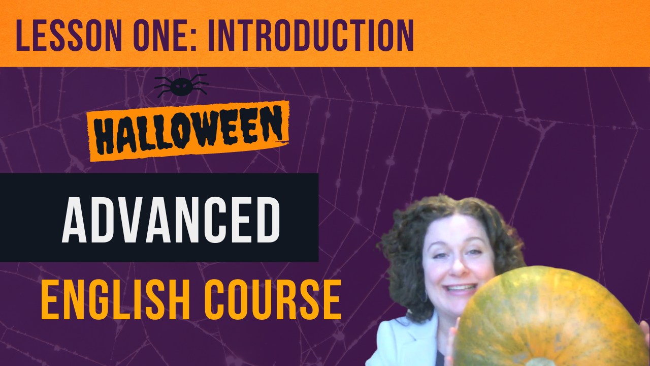 Halloween Advanced English Course: Lesson One - Free Your English