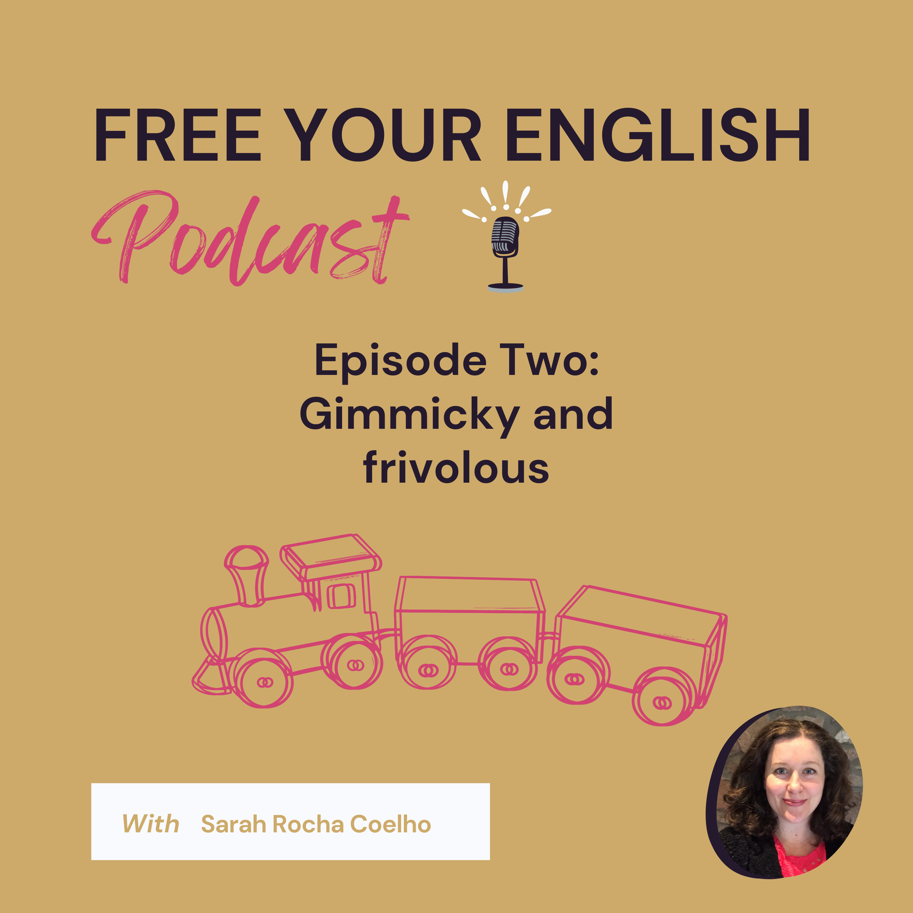 Gimmicky and frivolous! – The Free Your English Podcast – Episode Two ...