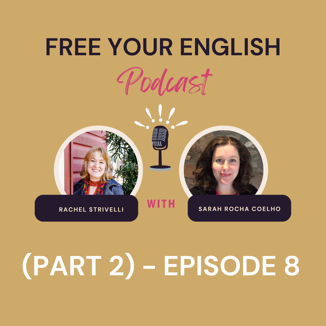 Rachel’s Story of Navigating Change – The Free Your English Podcast ...